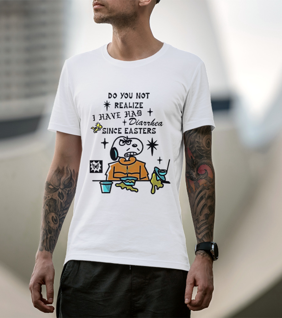 Classic Snoopy And Woodstock Do You Not Realize I Have Had Diarrhea Since Easters T-Shirt