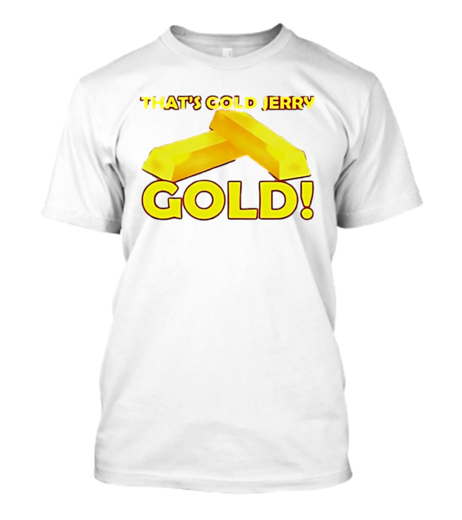That's Gold Jerry Gold Bars T-Shirt