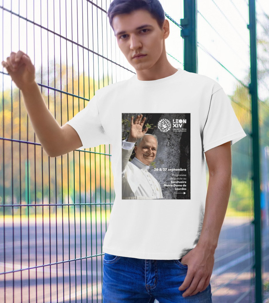 LEON XIV France 2026 Sanctuaire Notre Dame De Lourdes 25 28 Septembre Programme De Visite 26 & 27 Septembre T-Shirt