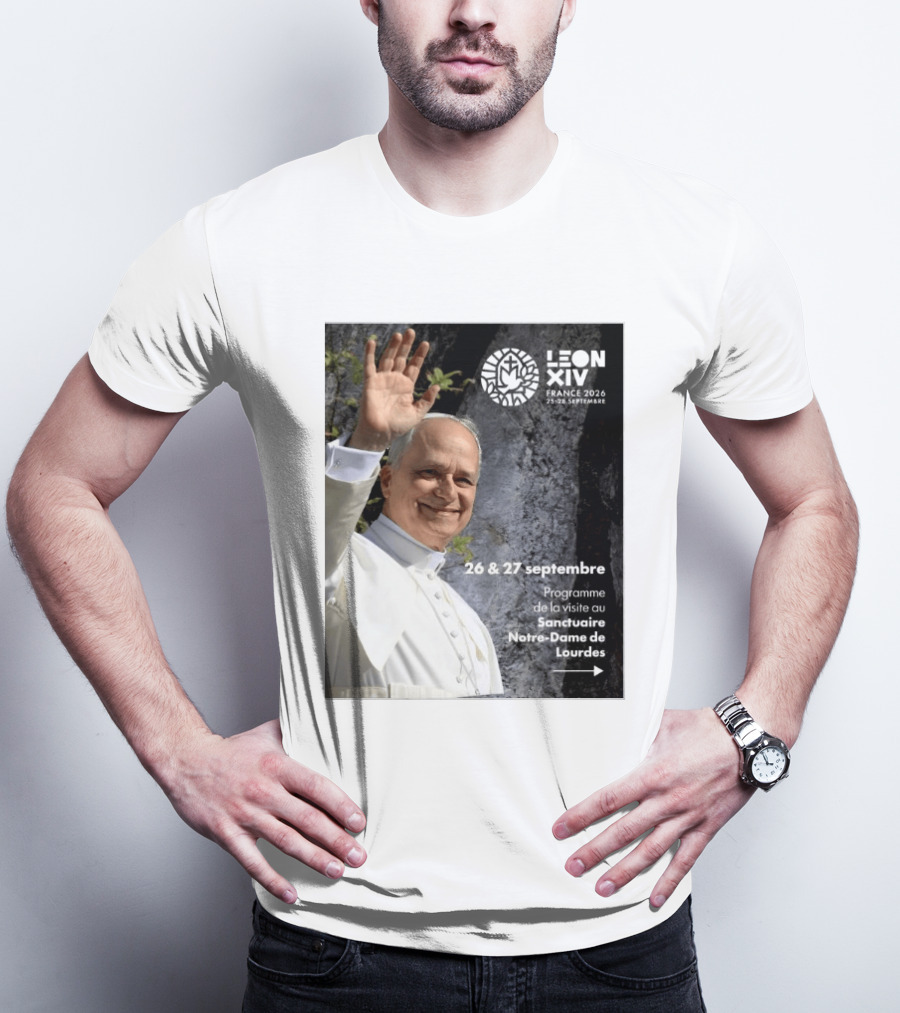 LEON XIV France 2026 Sanctuaire Notre Dame De Lourdes 25 28 Septembre Programme De Visite 26 & 27 Septembre T-Shirt