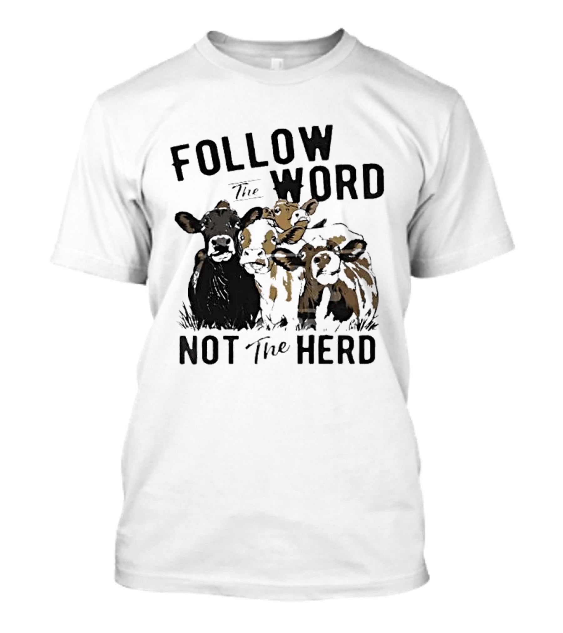 Follow The Word Not The Herd Cow Farm Animal T-Shirt