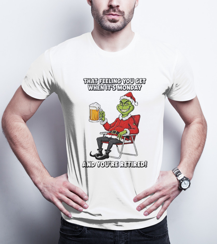 Grinch Santa Claus Enjoying Retirement On Mondays Christmas Humor T-Shirt