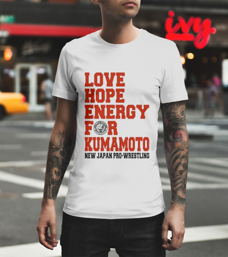 Love Hope Energy For Kumamoto New Japan Pro Wrestling T-Shirt