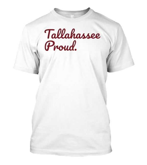 Tallahassee Proud Florida City Pride Culture Enthusiasts T-Shirt