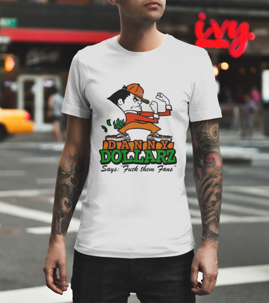 Danny Dollarz Says Fuck Them Fans 2025 Trend Hacksaw Gaming T-Shirt