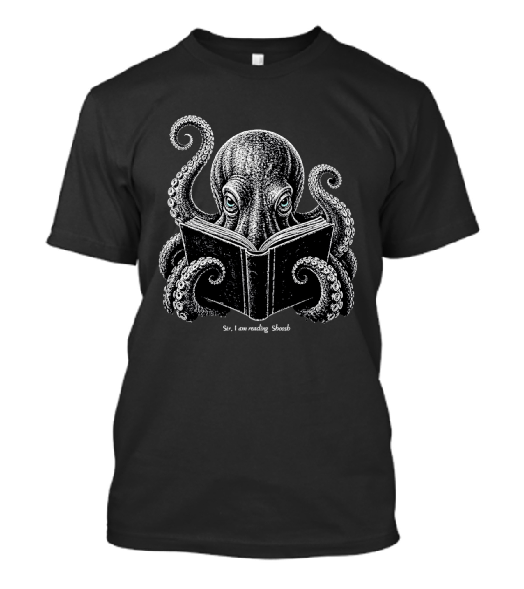 Sir I Am Reading Shoosh Octopus With Book T-Shirt