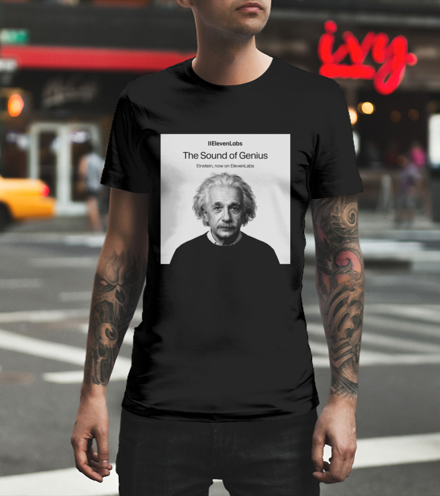 ElevenLabs The Sound Of Genius Einstein Now On ElevenLabs T-Shirt
