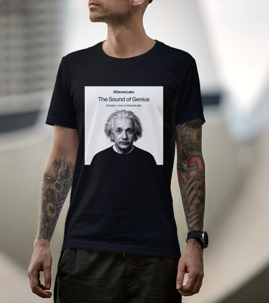 ElevenLabs The Sound Of Genius Einstein Now On ElevenLabs T-Shirt