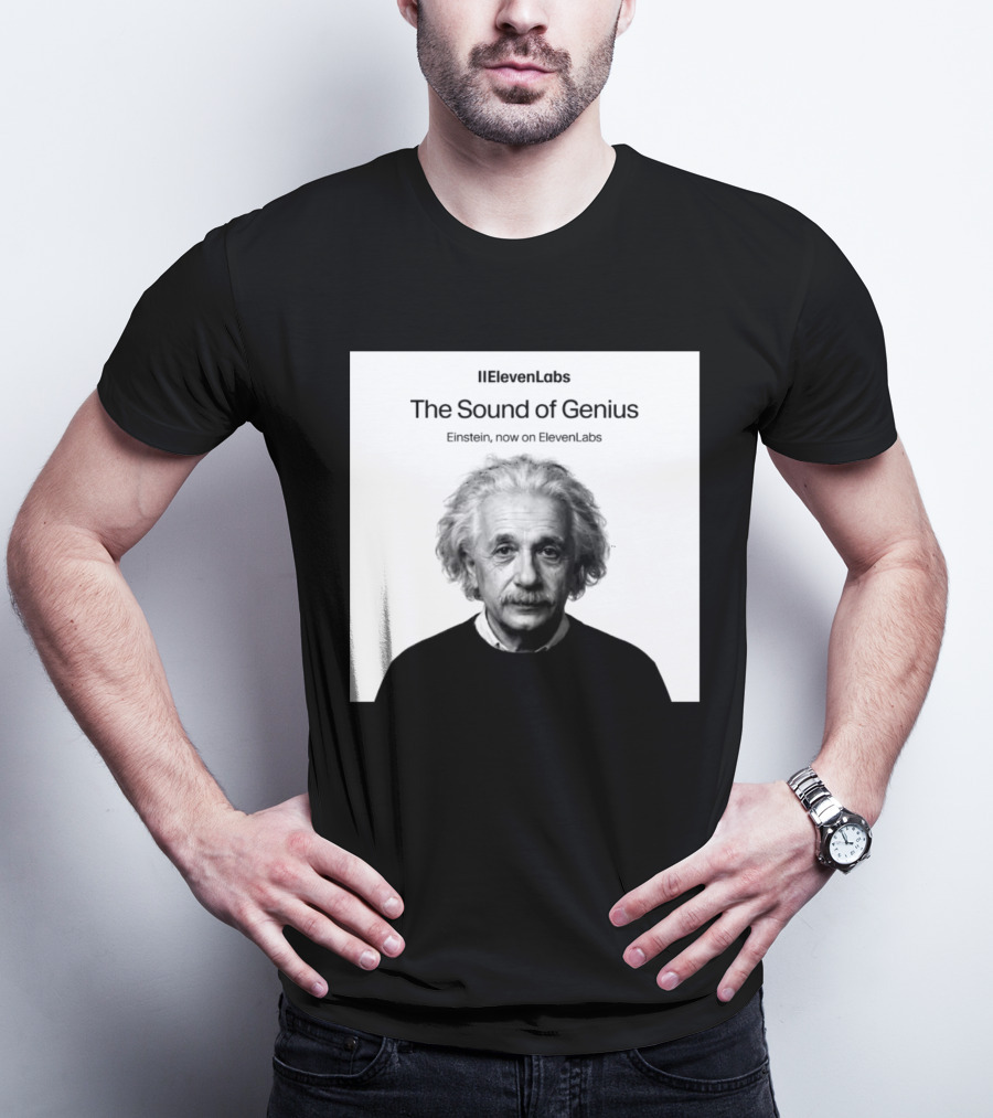 ElevenLabs The Sound Of Genius Einstein Now On ElevenLabs T-Shirt
