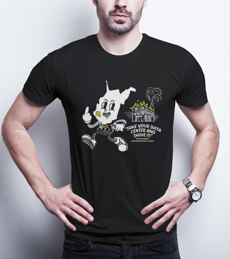 West Virginia Take Your Data Center And Shove It Raising Middle Finger Exploding Factory T-Shirt