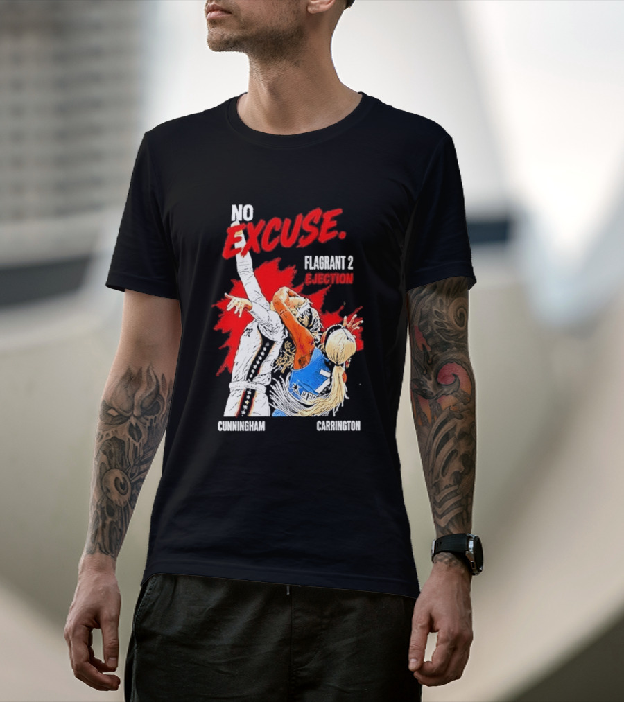 No Excuse Flagrant 2 Ejection Cunningham Carrington T-Shirt