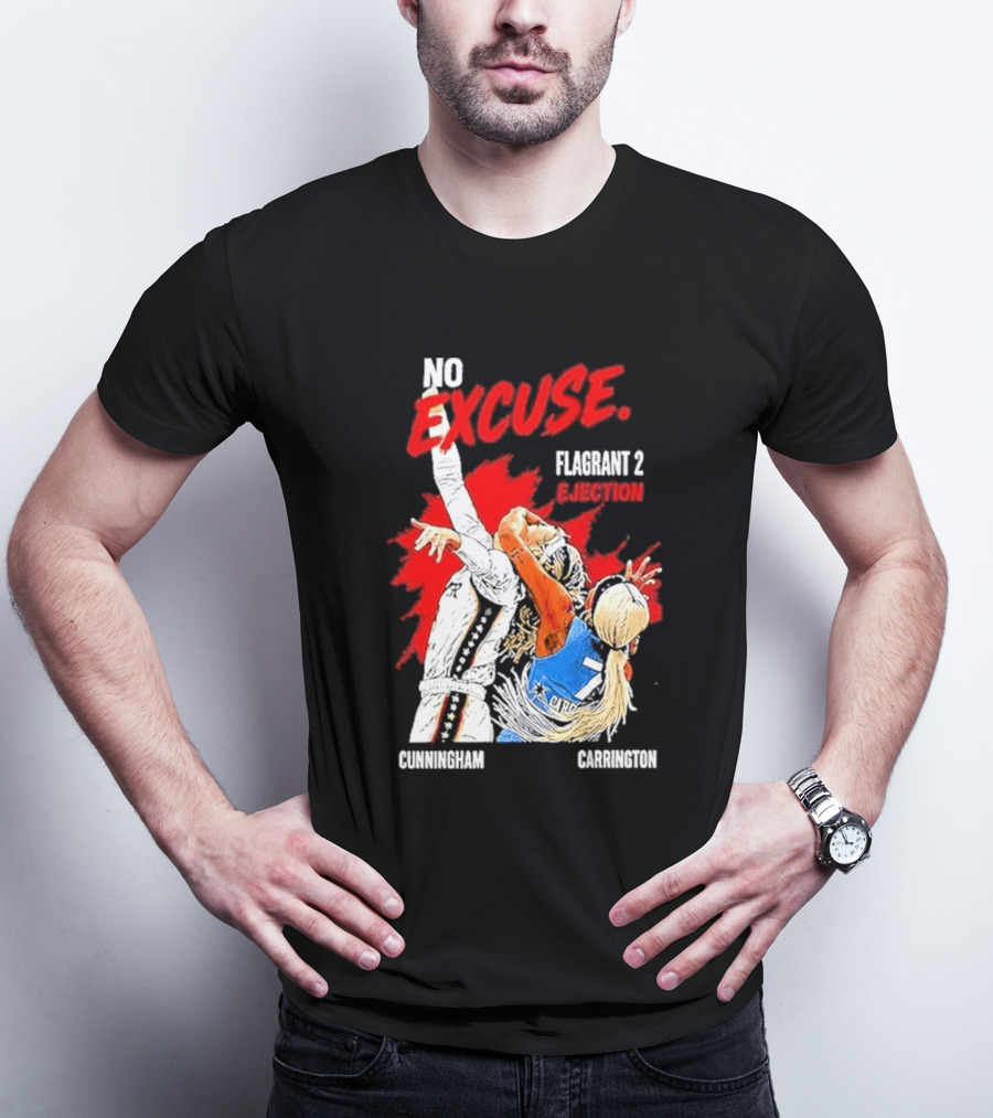 No Excuse Flagrant 2 Ejection Cunningham Carrington T-Shirt