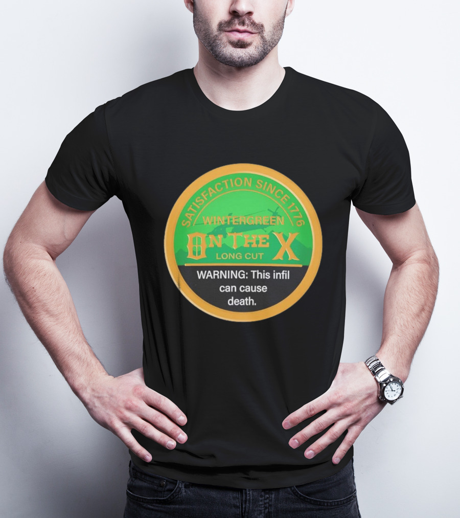 Wintergreen On The X Satisfaction Since 1776 Warning This Infil Can Cause Death T-Shirt