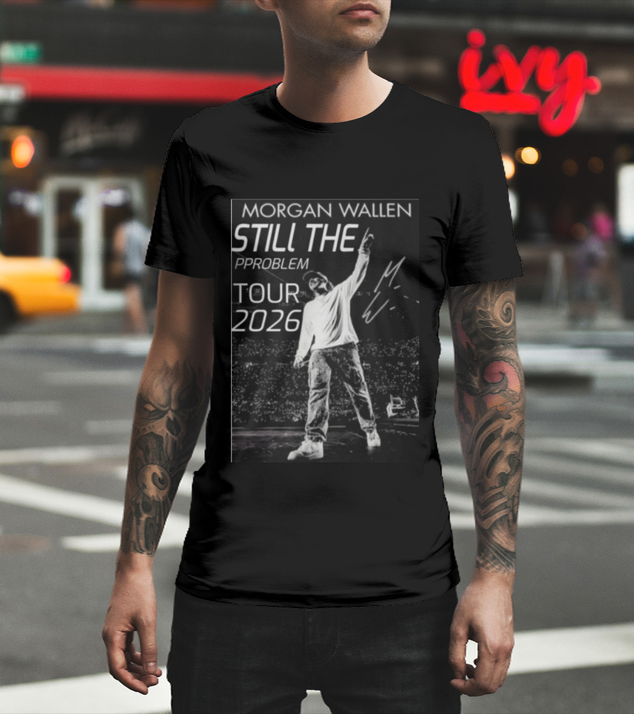Morgan Wallen Still The Problem Tour 2026 Signature Series T-Shirt