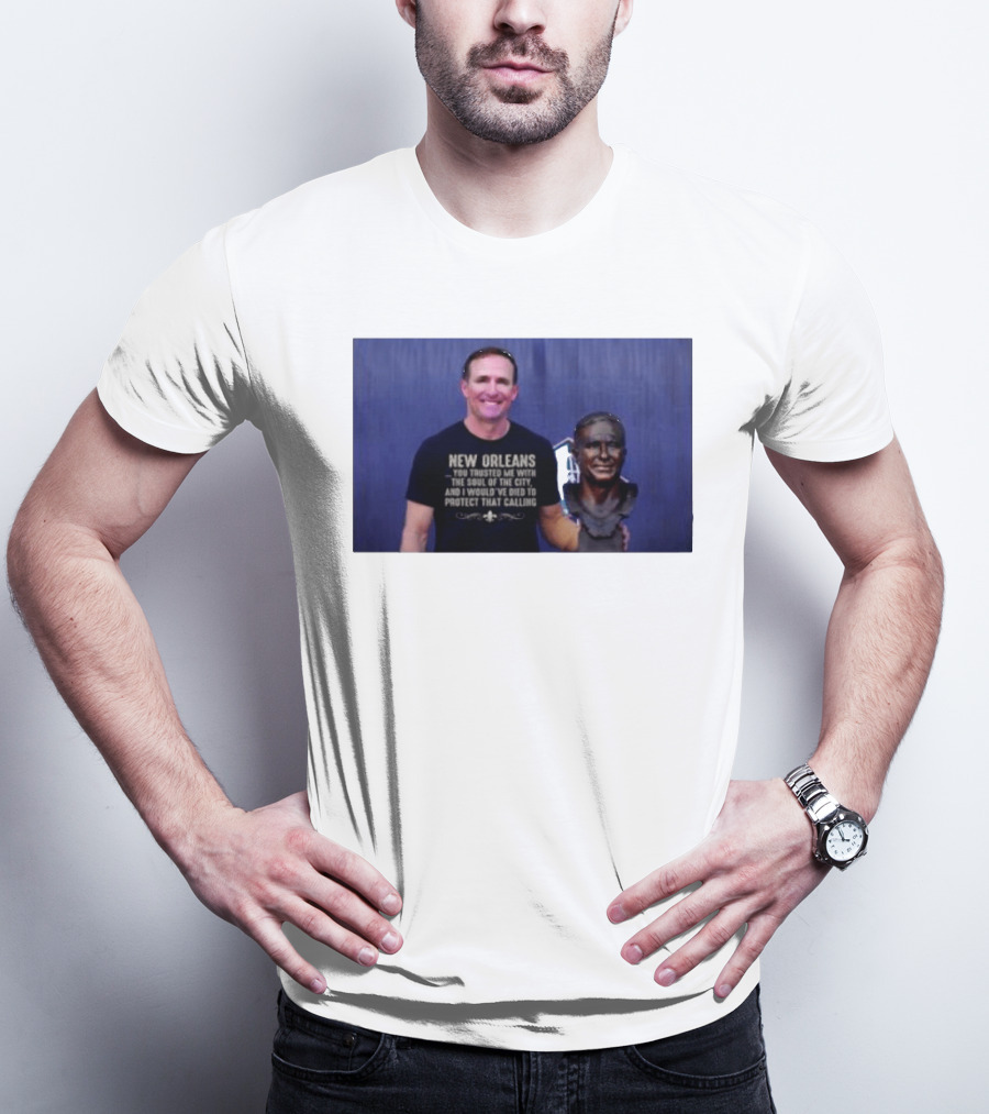 New Orleans You Trusted Me With The Soul Of The City Drew Brees T-Shirt