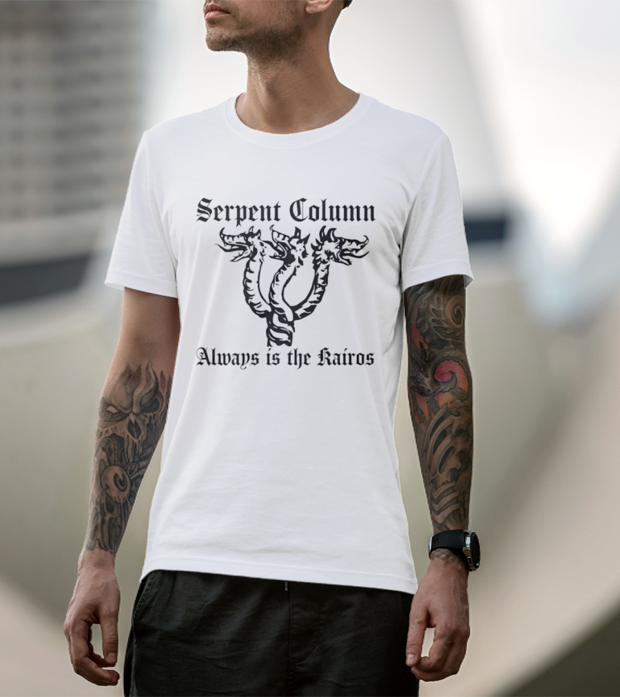 Serpent Column Three Headed Hydra Always Is The Kairos T-Shirt