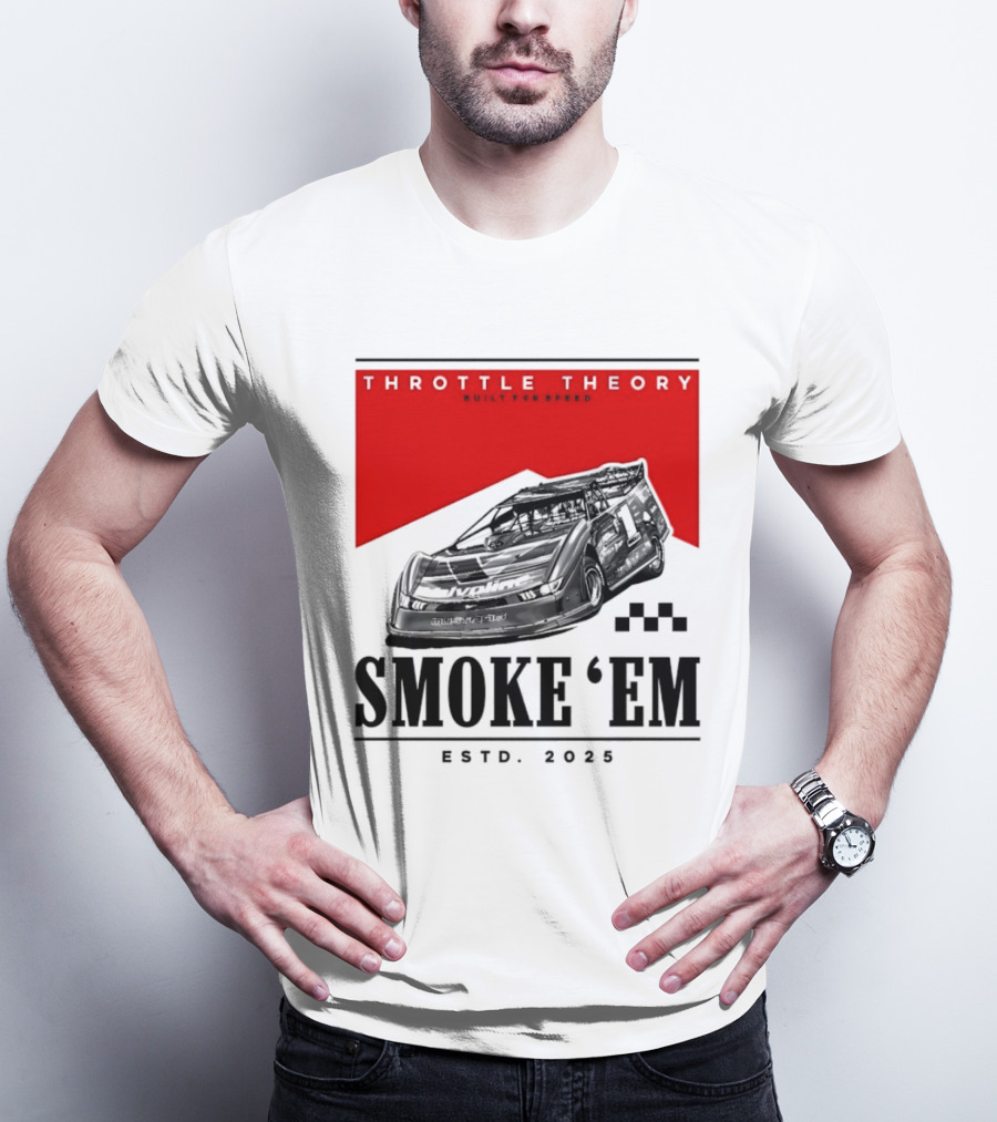 Throttle Theory Built For Speed Smoke 'Em Estd. 2023 T-Shirt
