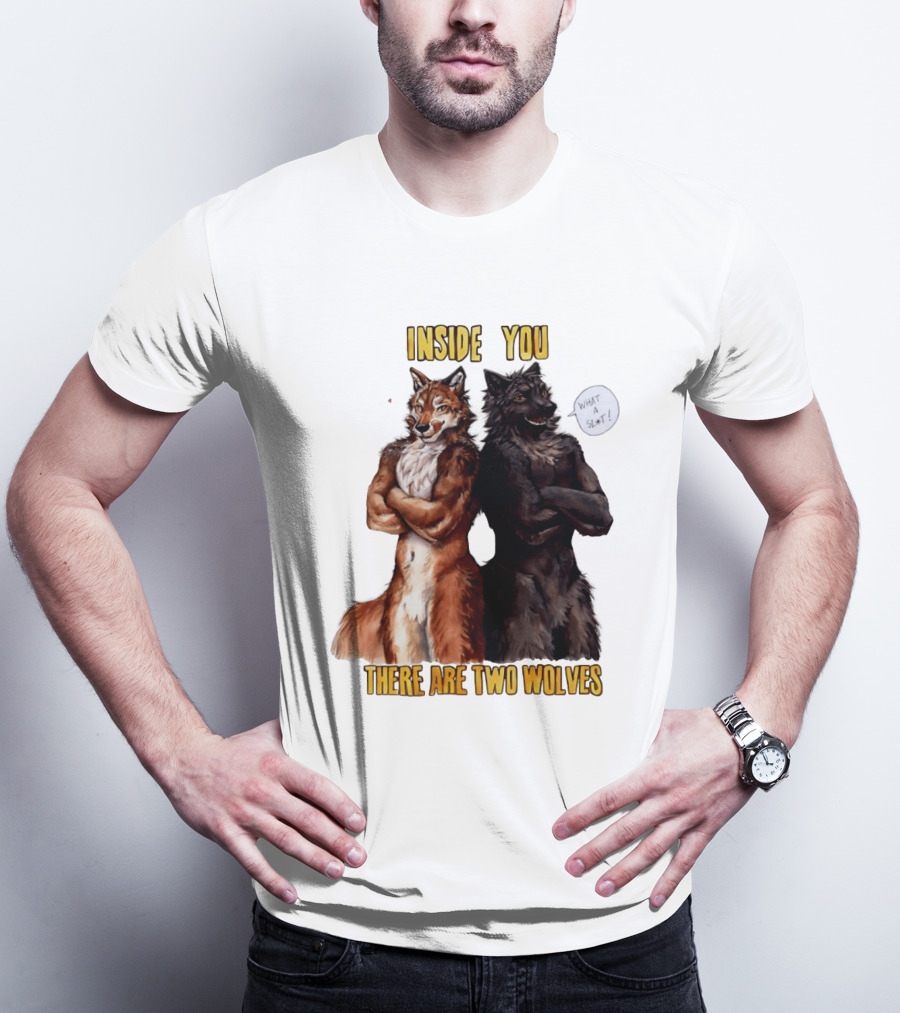 Inside You There Are Two Wolves What A Slt T-Shirt