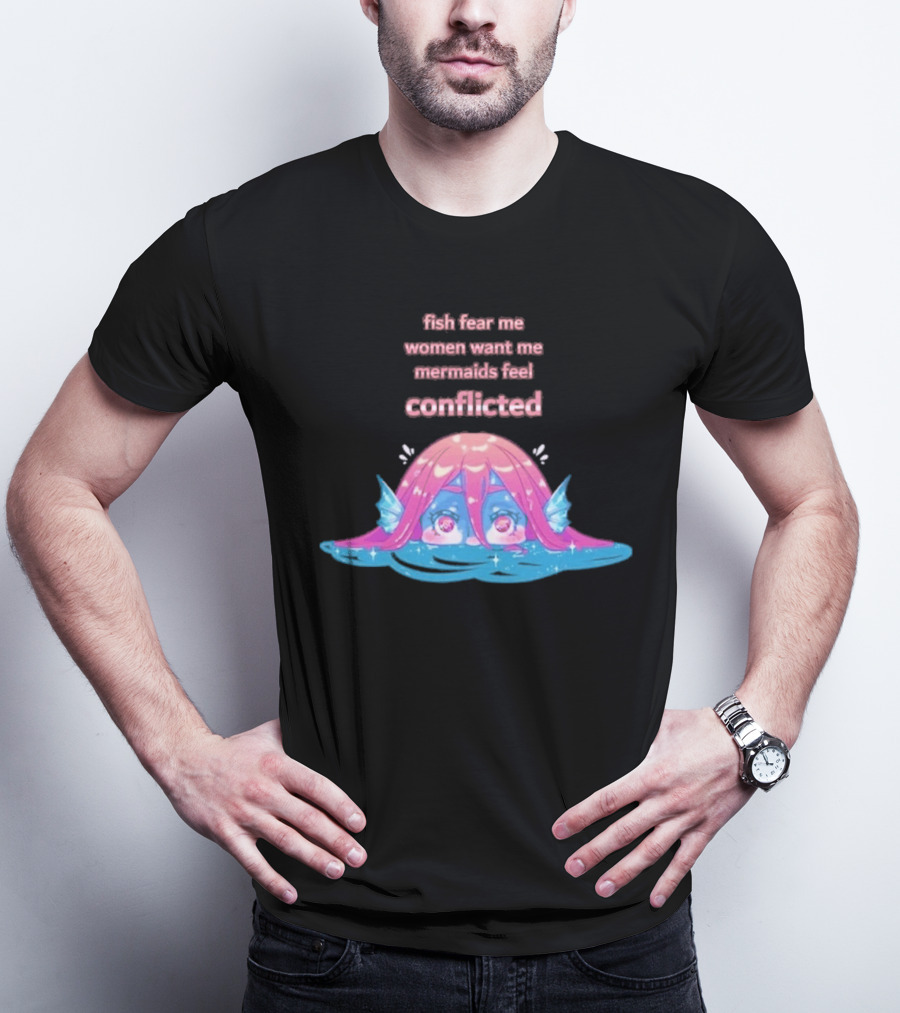 Fish Fear Me Women Want Me Mermaids Feel Conflicted Kawaii Mermaid Peekaboo T-Shirt