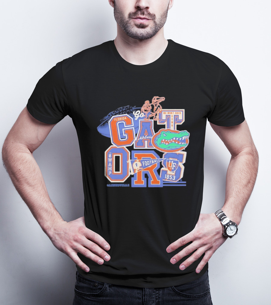 Florida Gators Go Football 1853 Swamp UF We Won't Back Down T-Shirt