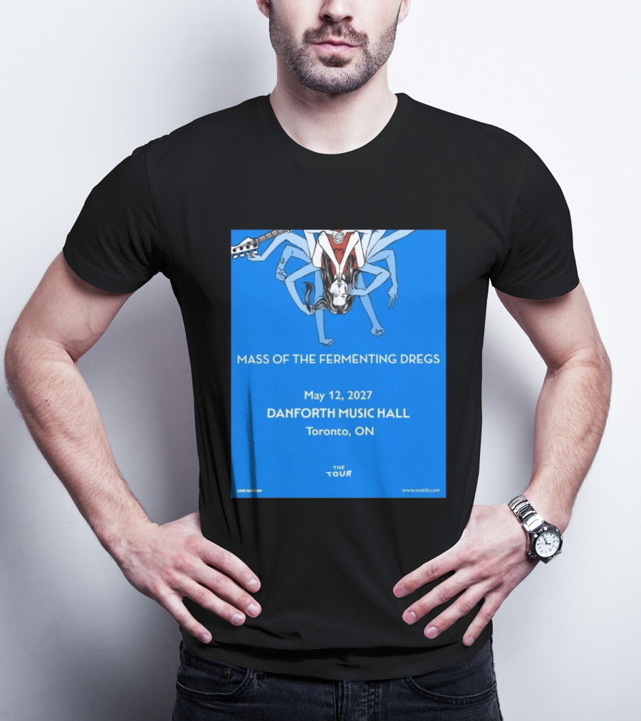 Mass Of The Fermenting Dregs Live At Danforth Music Hall Toronto May 12 2027 Concert T-Shirt
