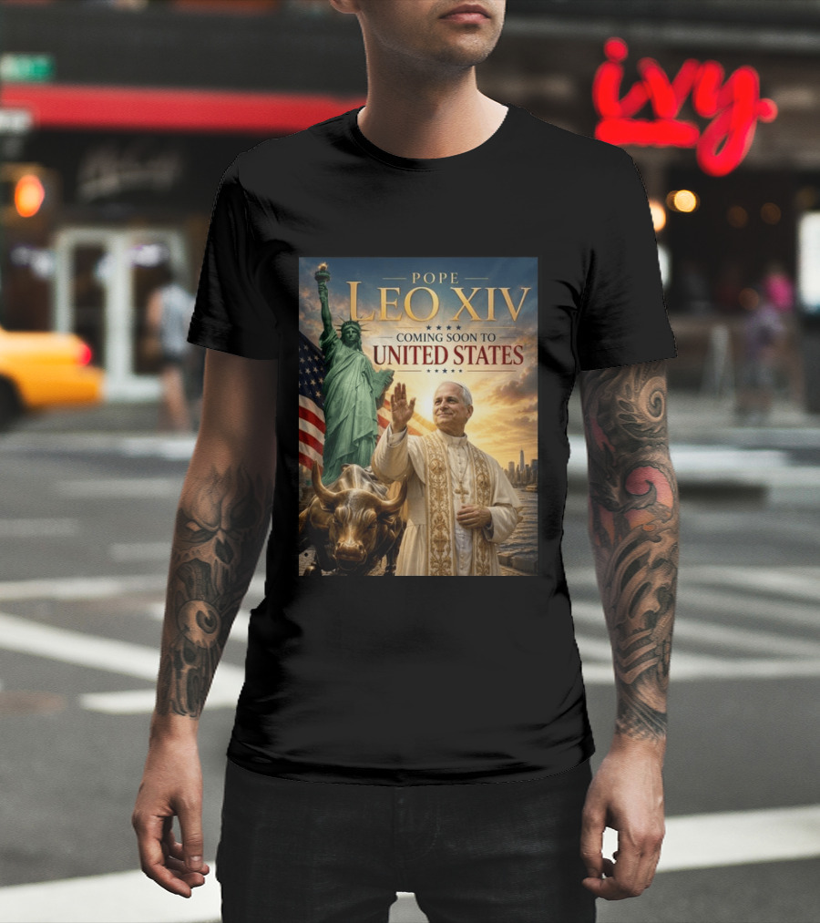 Pope Leo XIV Statue Of Liberty Wall Street Bull Coming Soon To United States T-Shirt