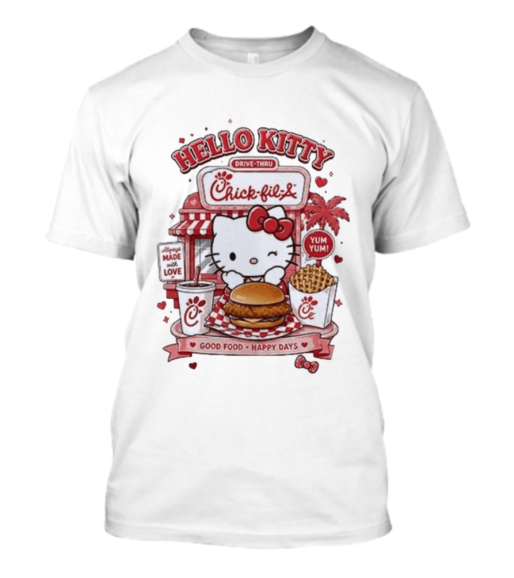Hello Kitty Chick Fil A Drive Thru Good Food Happy Days Made With Love T-Shirt