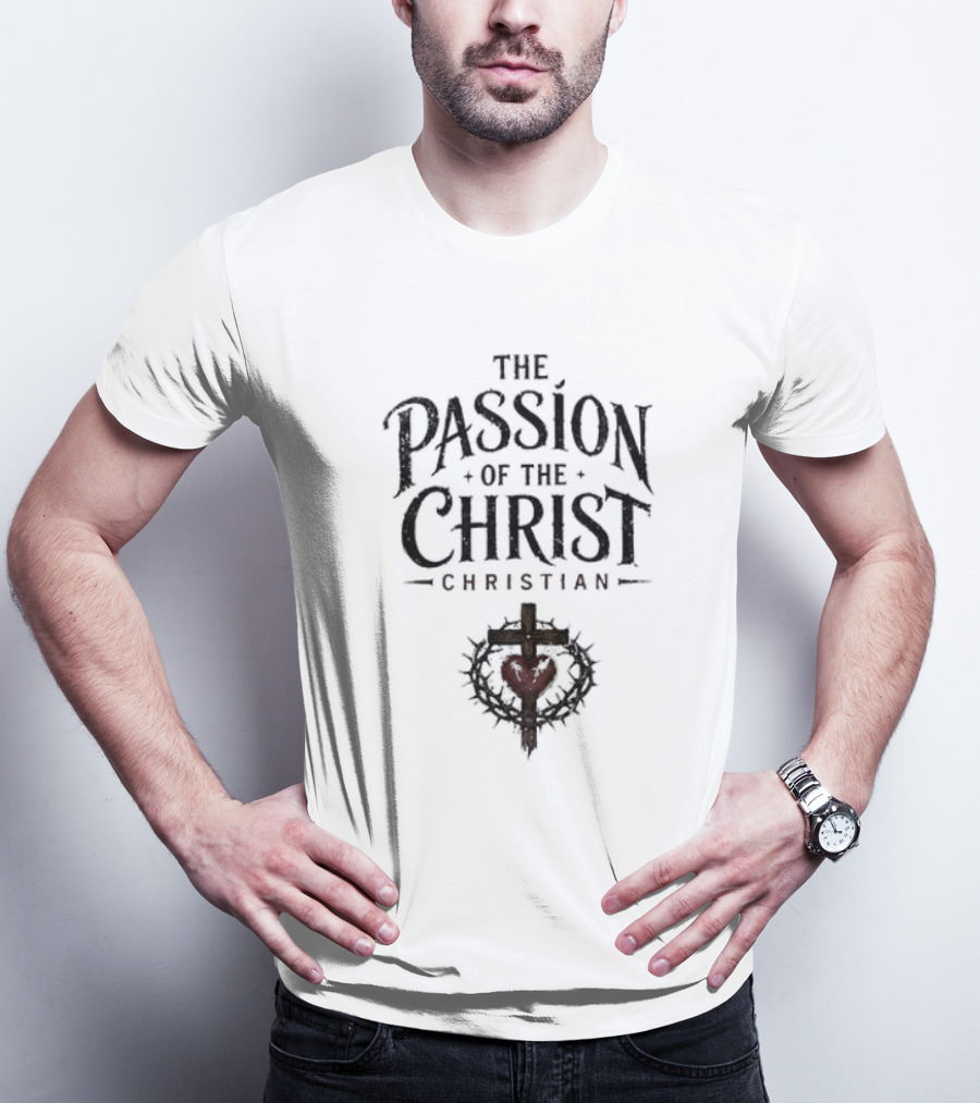 The Passion Of The Christ Christian Heart And Cross T-Shirt