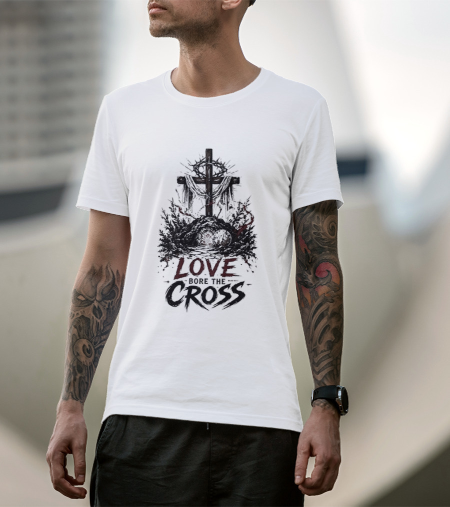 The Passion Of Christ Christian Love Cross Bore T-Shirt