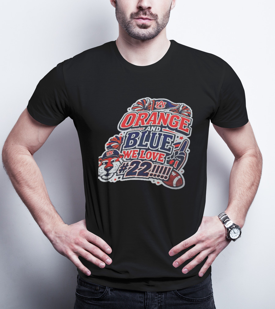 Auburn Tigers ORANGE AND BLUE WE LOVE #22 Football Fan Cheers T-Shirt