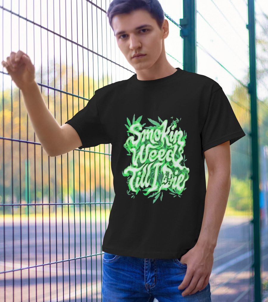 Smokin Weed Till I Die Cannabis Marijuana Leaf Glow T-Shirt