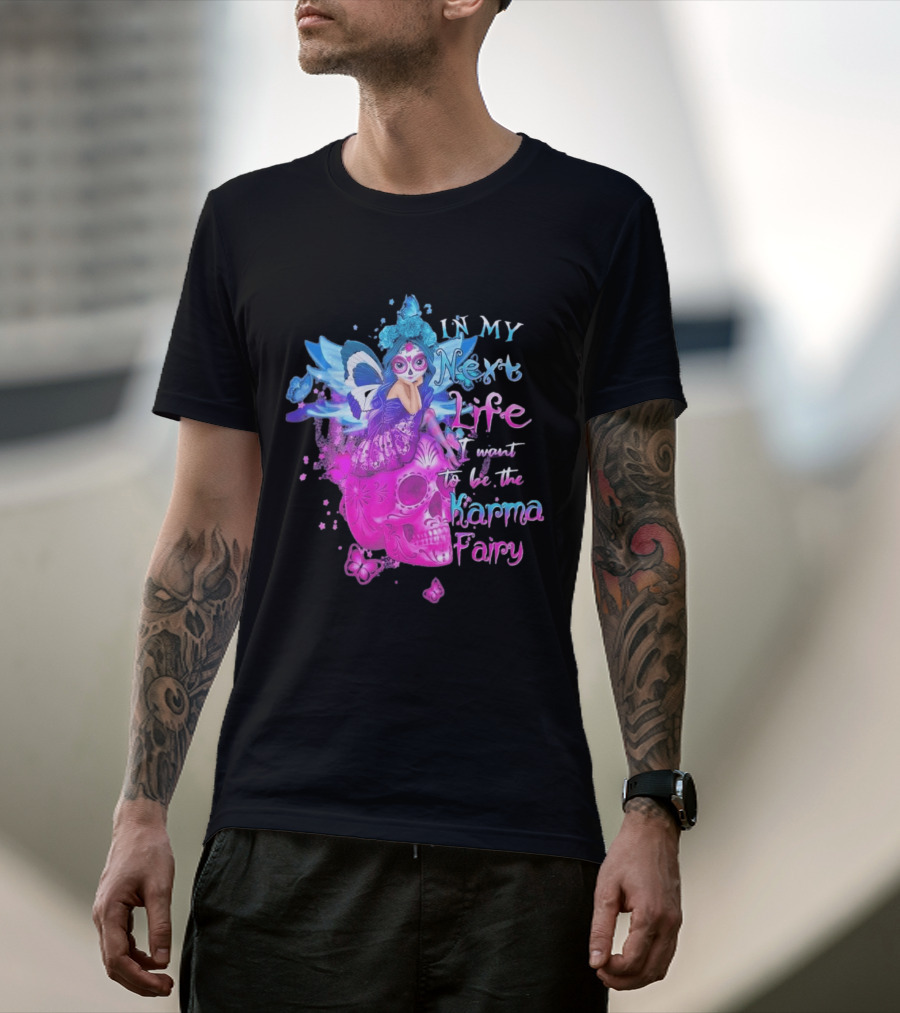 Sugar Skull Karma Fairy In My Next Life Butterfly Wings Fantasy T-Shirt