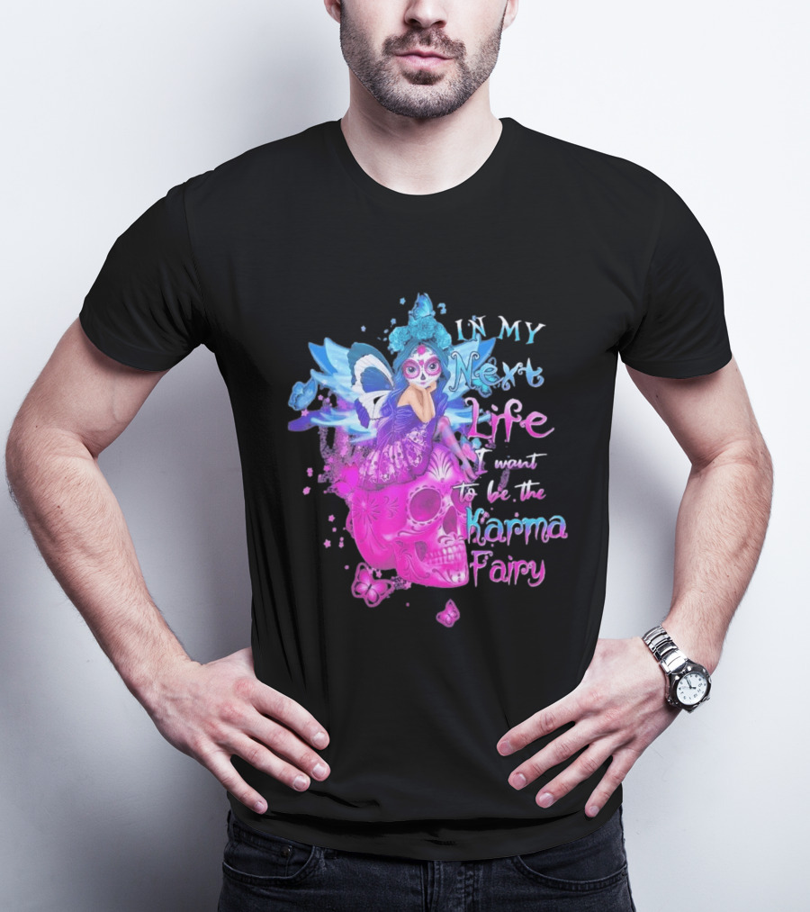Sugar Skull Karma Fairy In My Next Life Butterfly Wings Fantasy T-Shirt