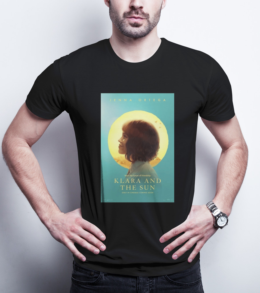 Jenna Ortega Meet The Future Of Friendship Klara And The Sun Only In Cinemas Coming Soon T-Shirt