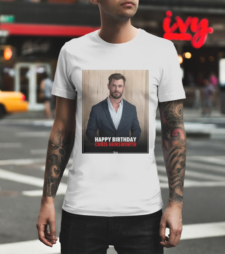 Happy Birthday Chris Hemsworth TMZ T-Shirt