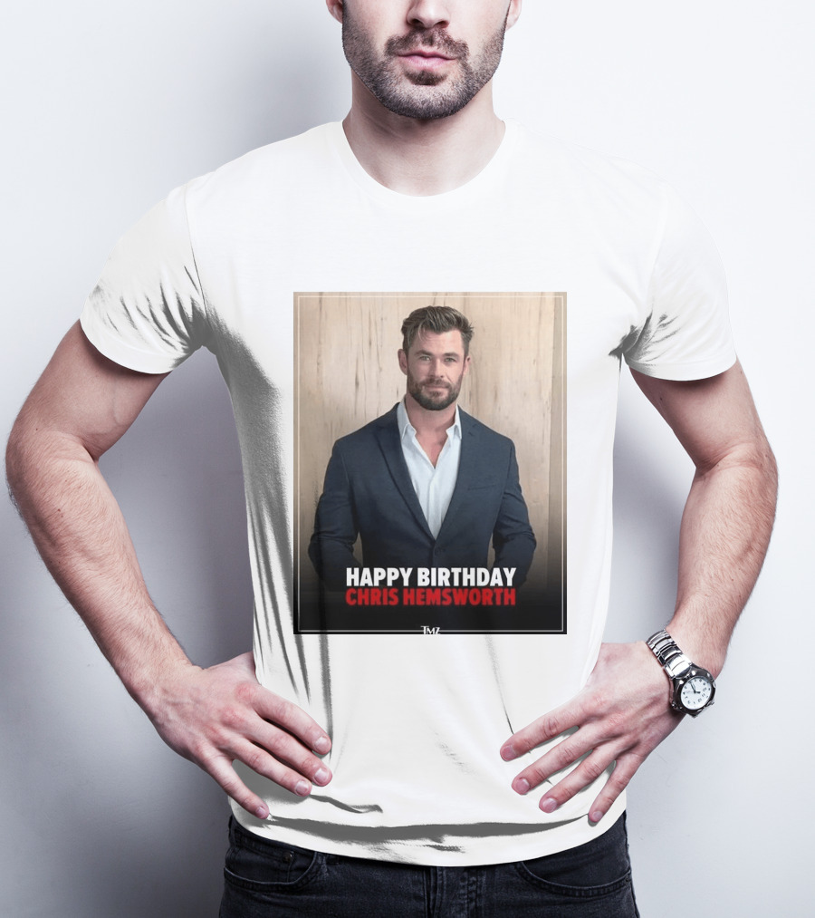 Happy Birthday Chris Hemsworth TMZ T-Shirt
