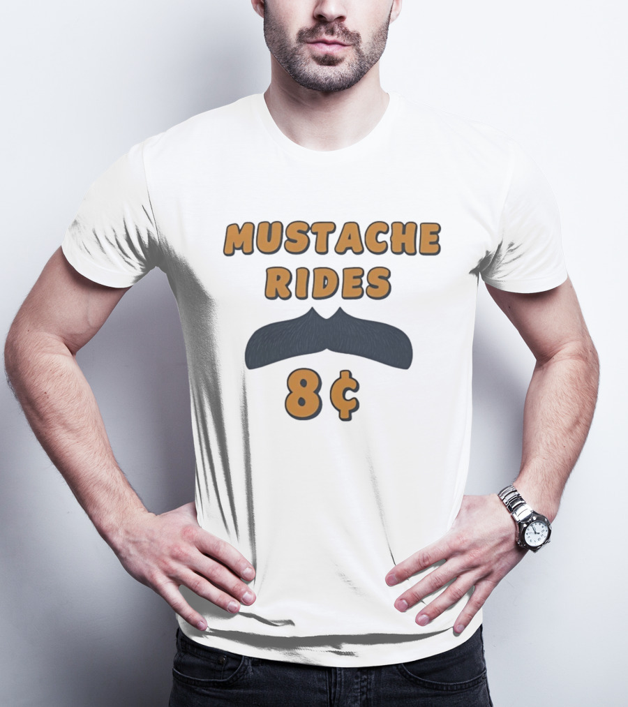 Mustache Rides 8 Cents Retro Humor T-Shirt