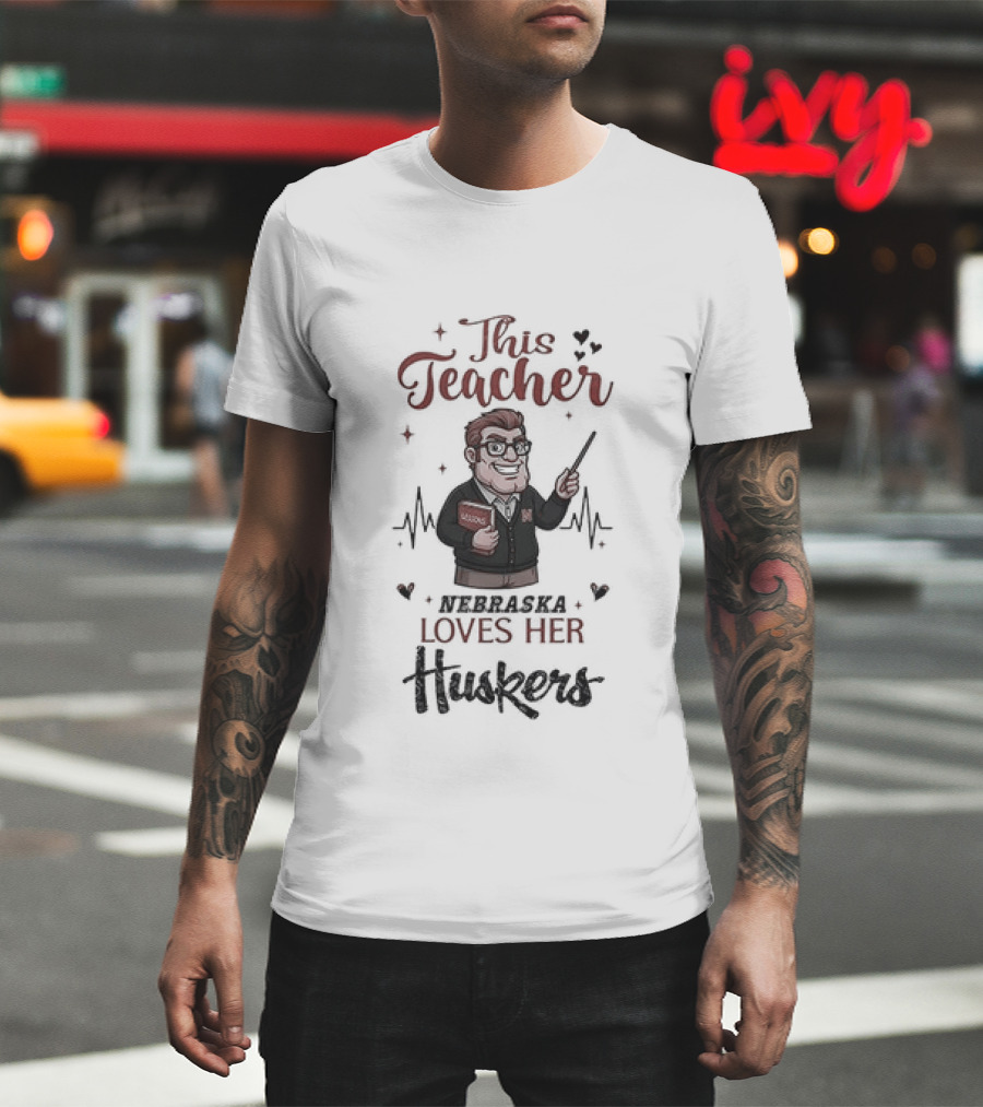 This Teacher Loves Her Huskers Football Nebraska Cornhuskers T-Shirt