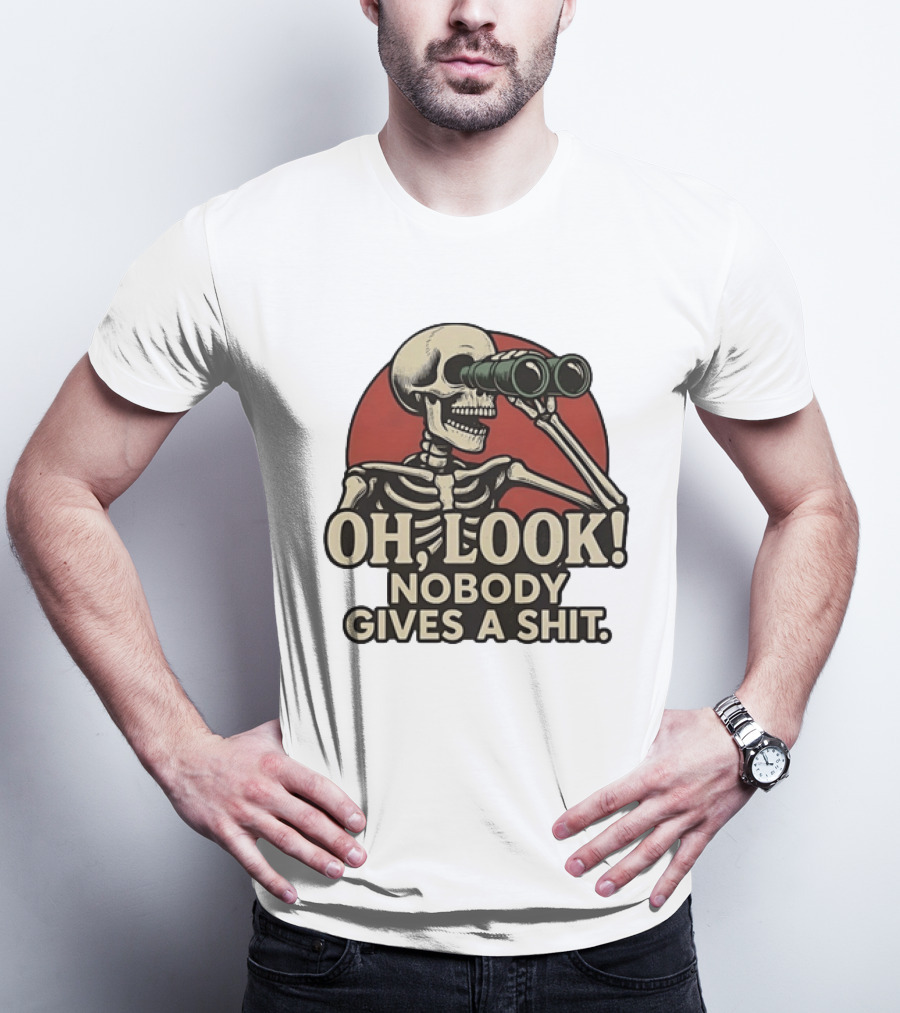 Oh Look Nobody Gives A Shit Skeleton Binoculars T-Shirt