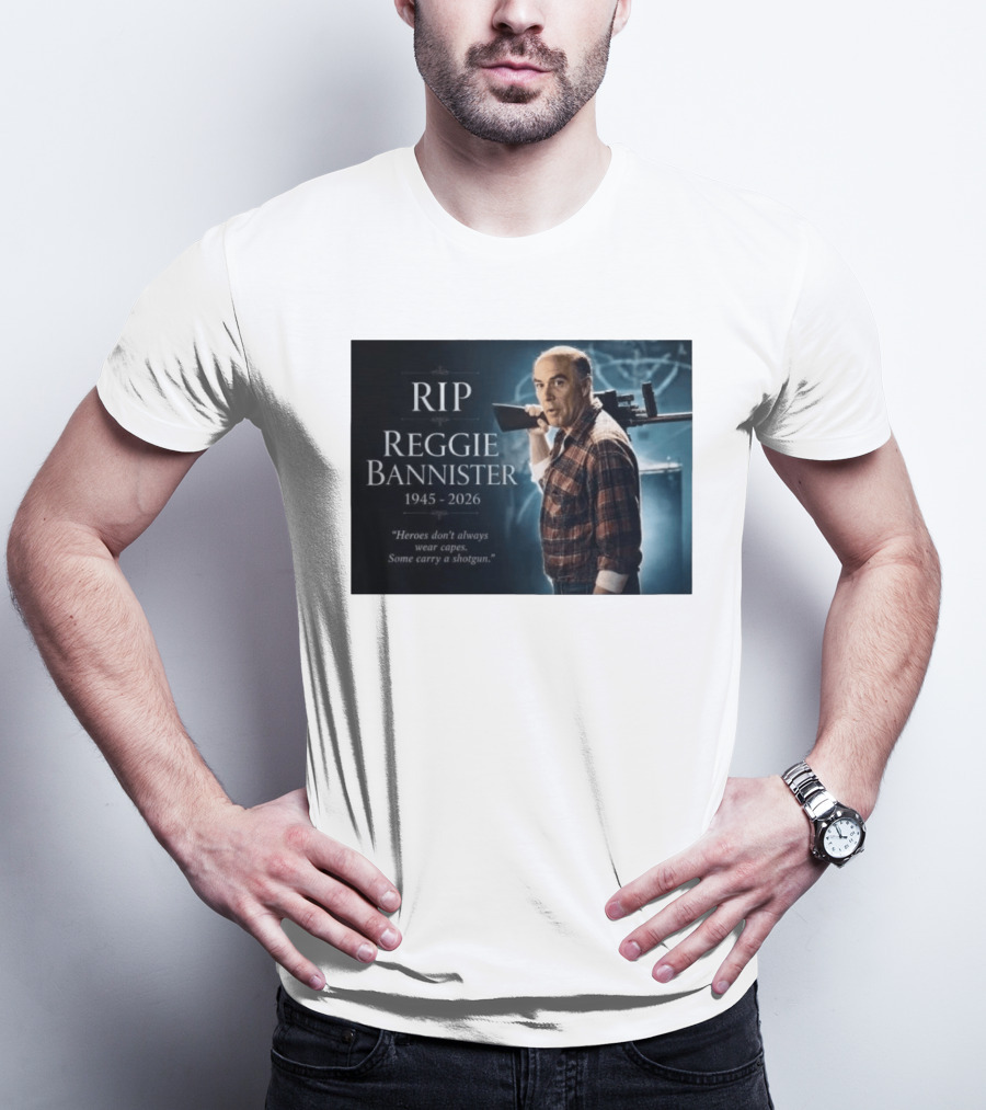 RIP Reggie Bannister 1945 2026 Heroes Don't Always Wear Capes Some Carry A Shotgun T-Shirt