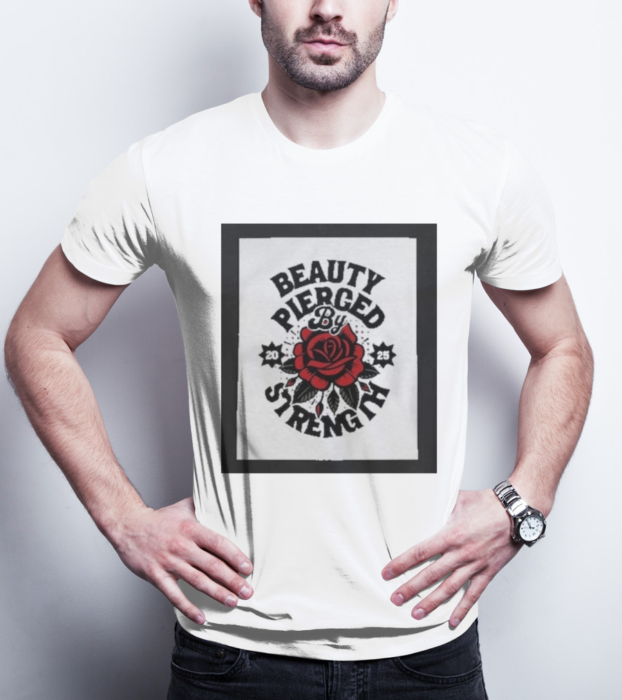 Beauty Pierced By Strength Red Rose 2025 T-Shirt