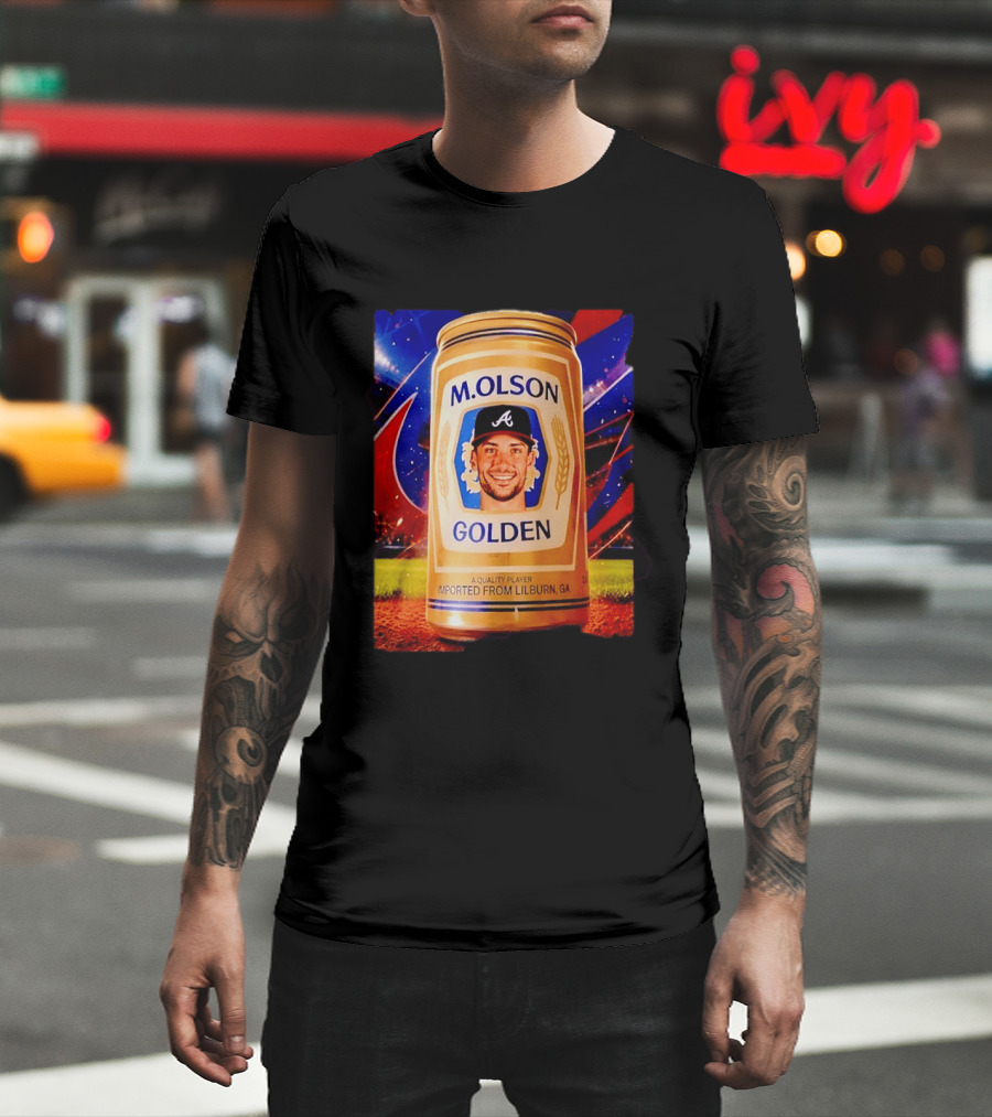 M Olson Atlanta Braves Golden Quality Player Imported From Lilburn GA T-Shirt