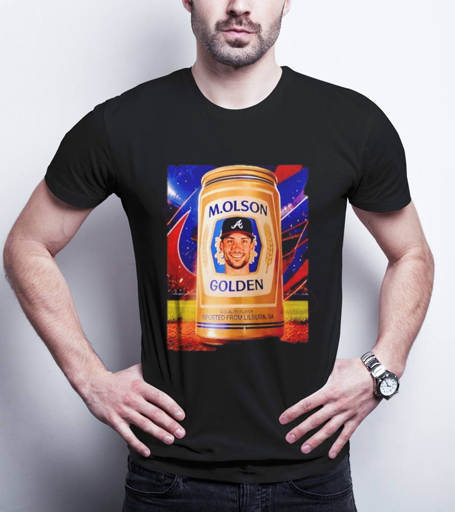 M Olson Atlanta Braves Golden Quality Player Imported From Lilburn GA T-Shirt