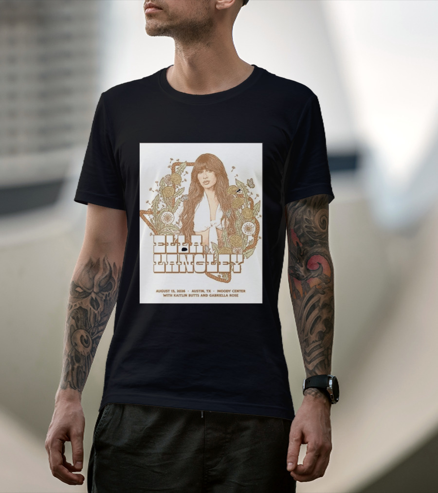 Ella Langley Moody Center Austin August 13 2026 With Kaitlin Butts And Gabriella Rose T-Shirt