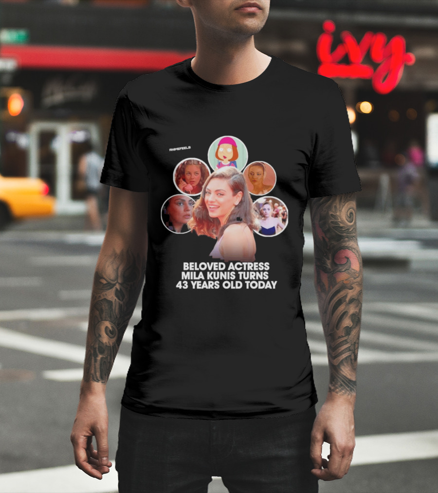 Beloved Actress Mila Kunis Turns 43 Years Old Today T-Shirt