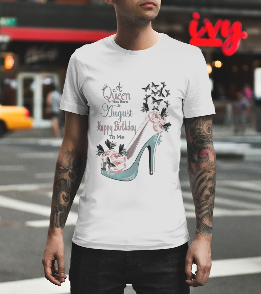 A Queen Was Born In August Happy Birthday To Me Red Floral Heel T-Shirt