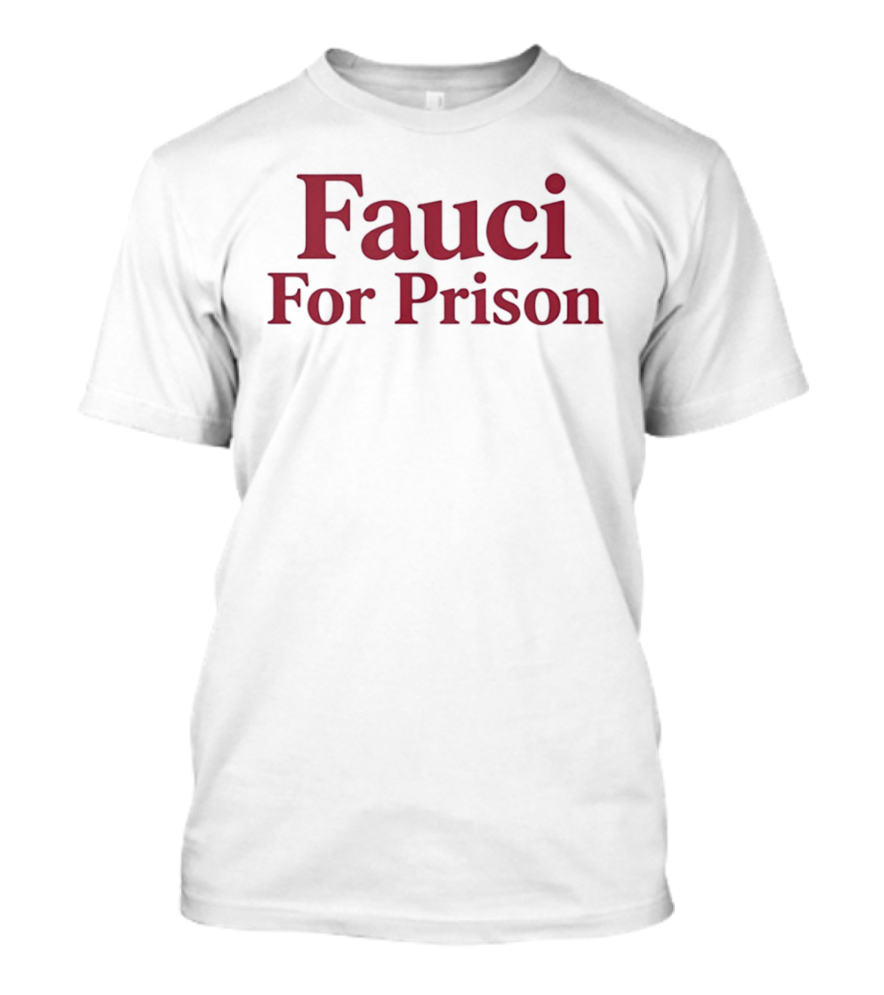 Fauci For Prison Protest T-Shirt