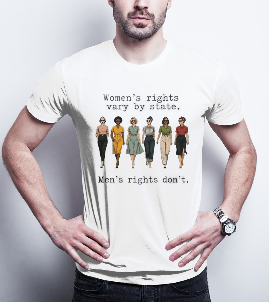 Women's Rights Vary By State Men's Rights Don't Vintage Diverse Fashion T-Shirt