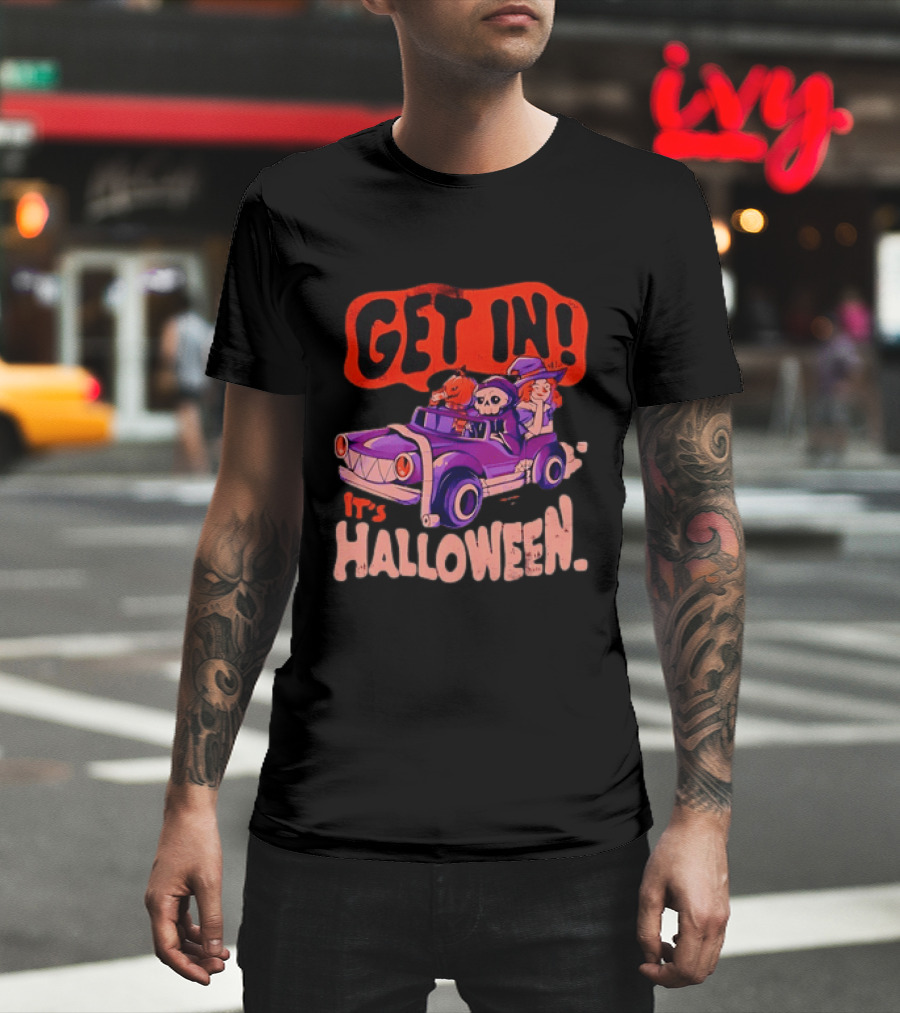 Get In It's Halloween Spooky Pumpkin Witch Car Fun T-Shirt