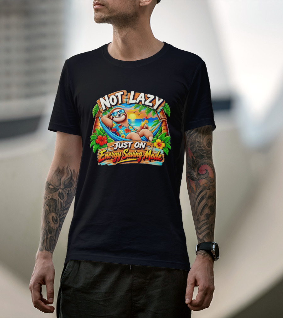 Not Lazy Just On Energy Saving Mode Tropical Sloth In Hammock T-Shirt